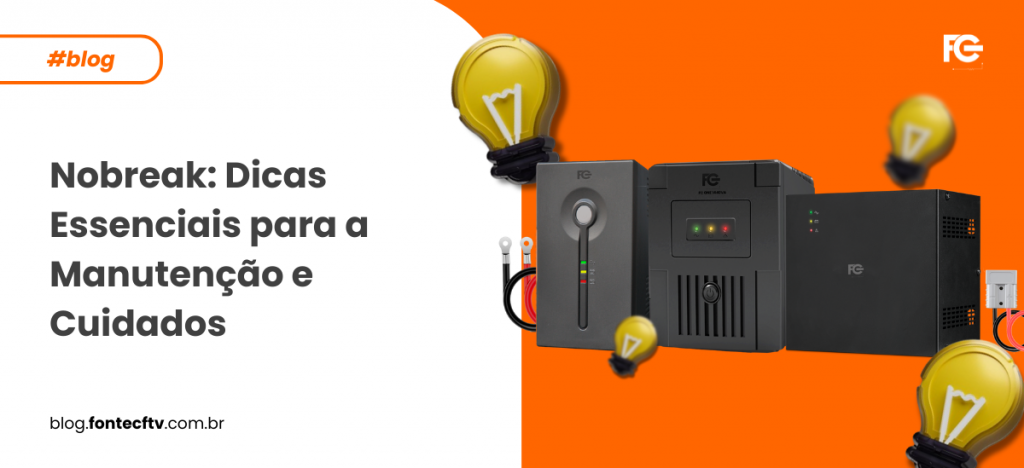 Dicas Essenciais sobre Nobreak - Blog FC Fontes