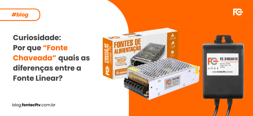 Curiosidades: Fonte Chaveada x Fonte Linear | Blog - FC Fontes